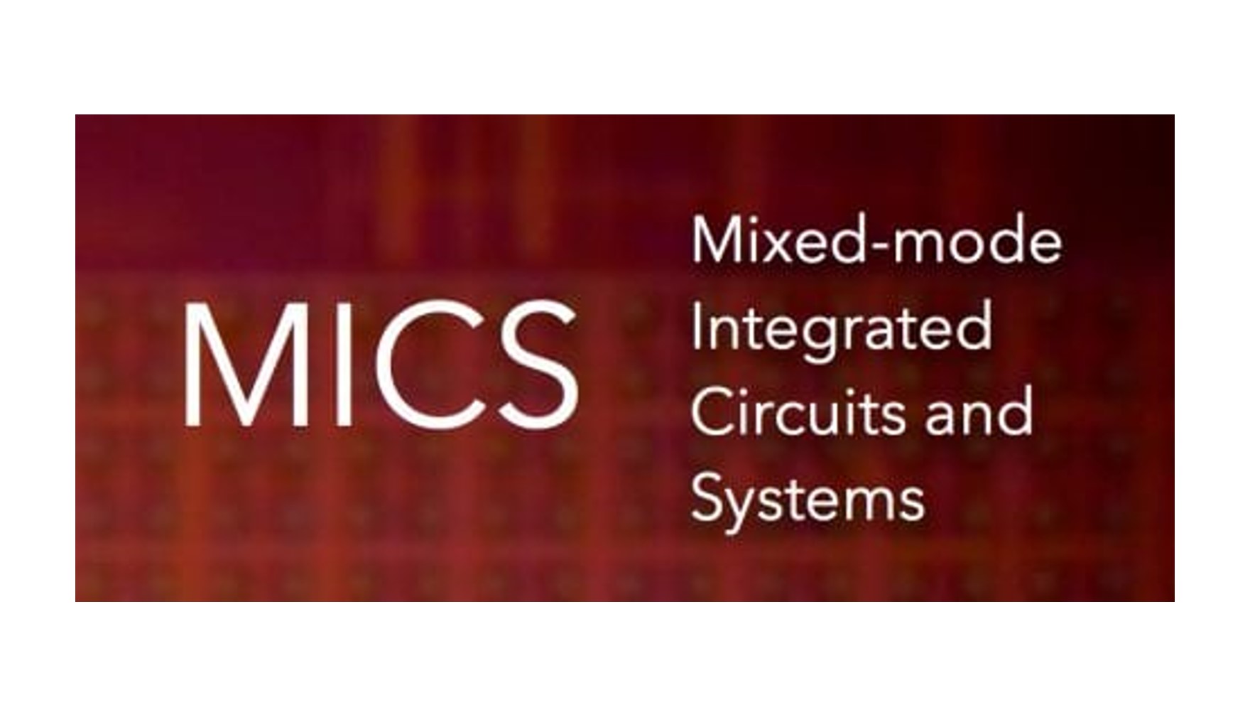 bionic-vision.org | Research Groups | Mixed-Mode Integrated Circuits & Systems (MICS) Lab